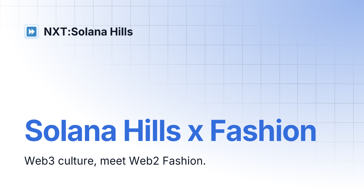 Solana Hills x Fashion | NXT:Solana Hills